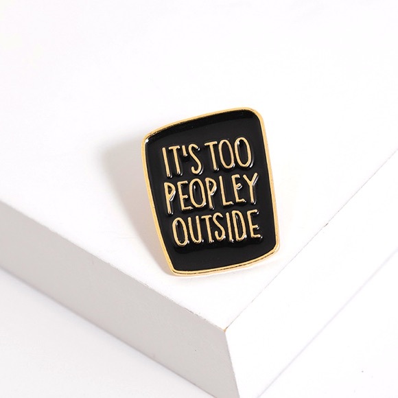 Hot Topic | Jewelry | New Black Funny Its Too Peopley Enamel Pin | Poshmark